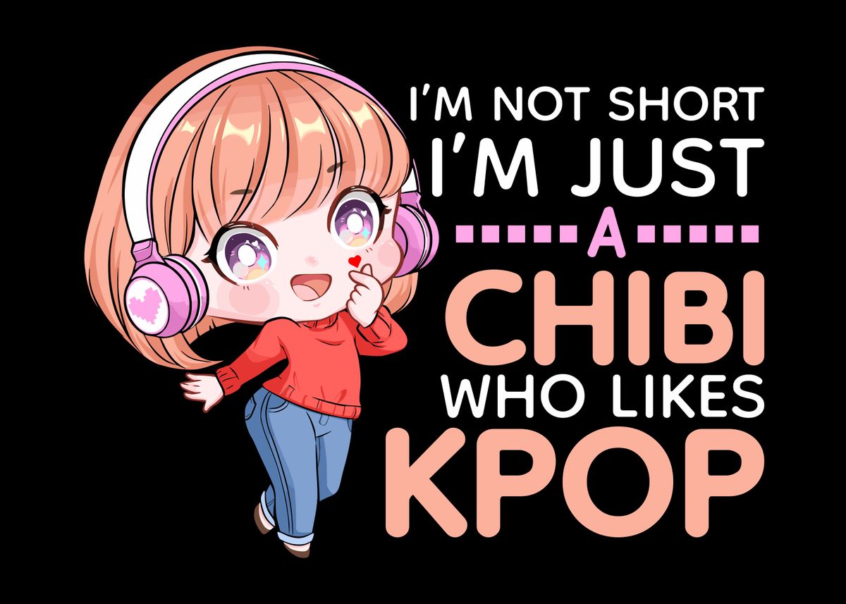 'Short Girl Chibi K Pop' Poster, picture, metal print, paint by ...