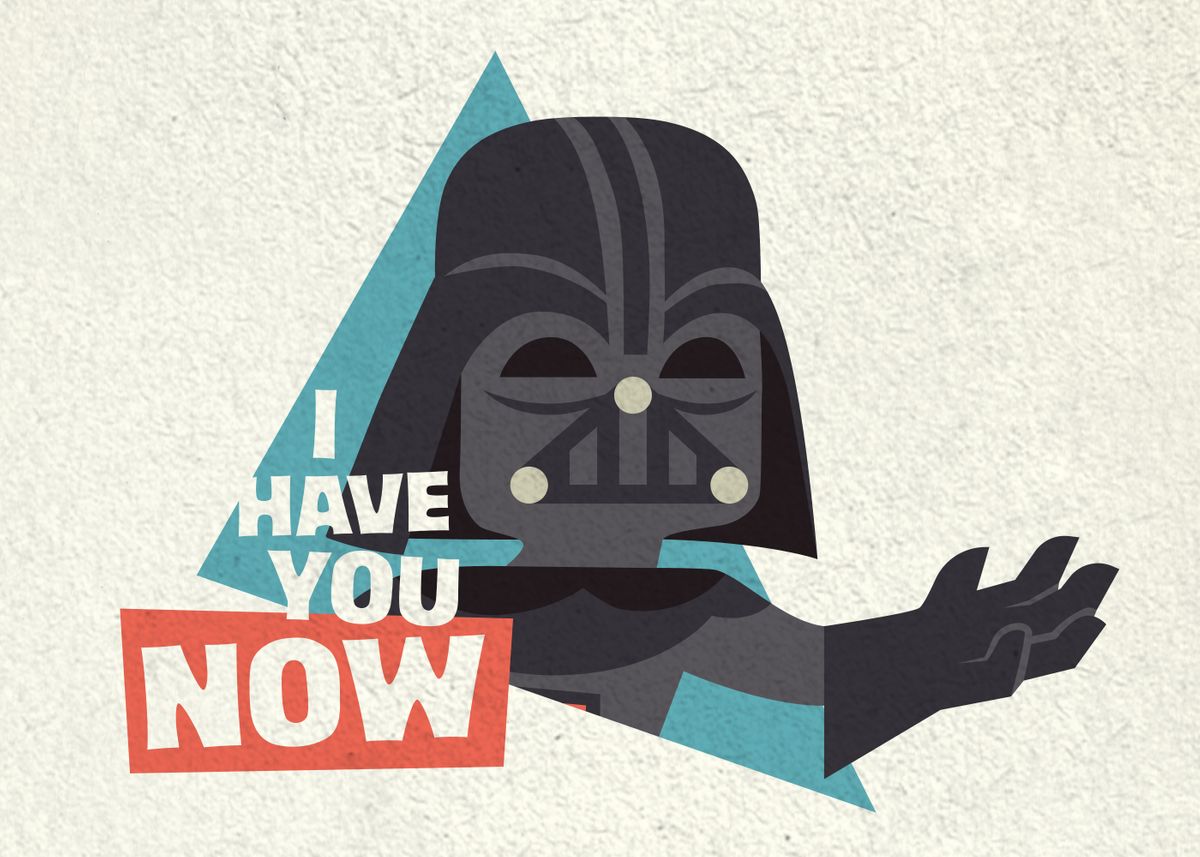 'I have you now' Poster by Star Wars | Displate