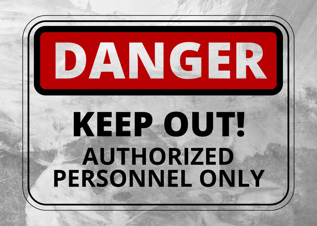 'danger keep out' Poster by Bestselling Displate | Displate