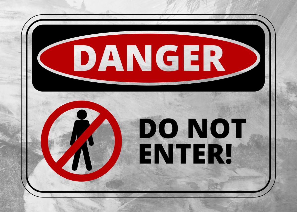 'danger do not enter' Poster, picture, metal print, paint by ...