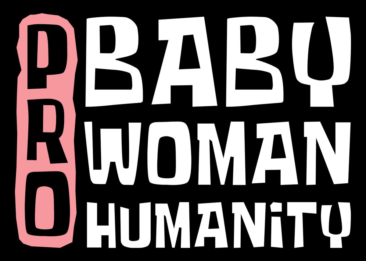 'Anti Abortion Pro Life' Poster, picture, metal print, paint by ...