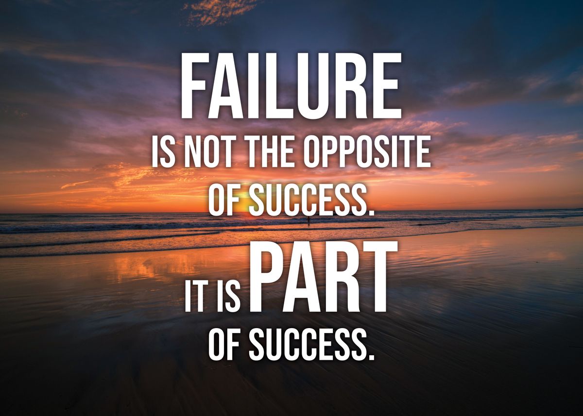 'Failure Is Part Of Success' Poster, picture, metal print, paint by ...
