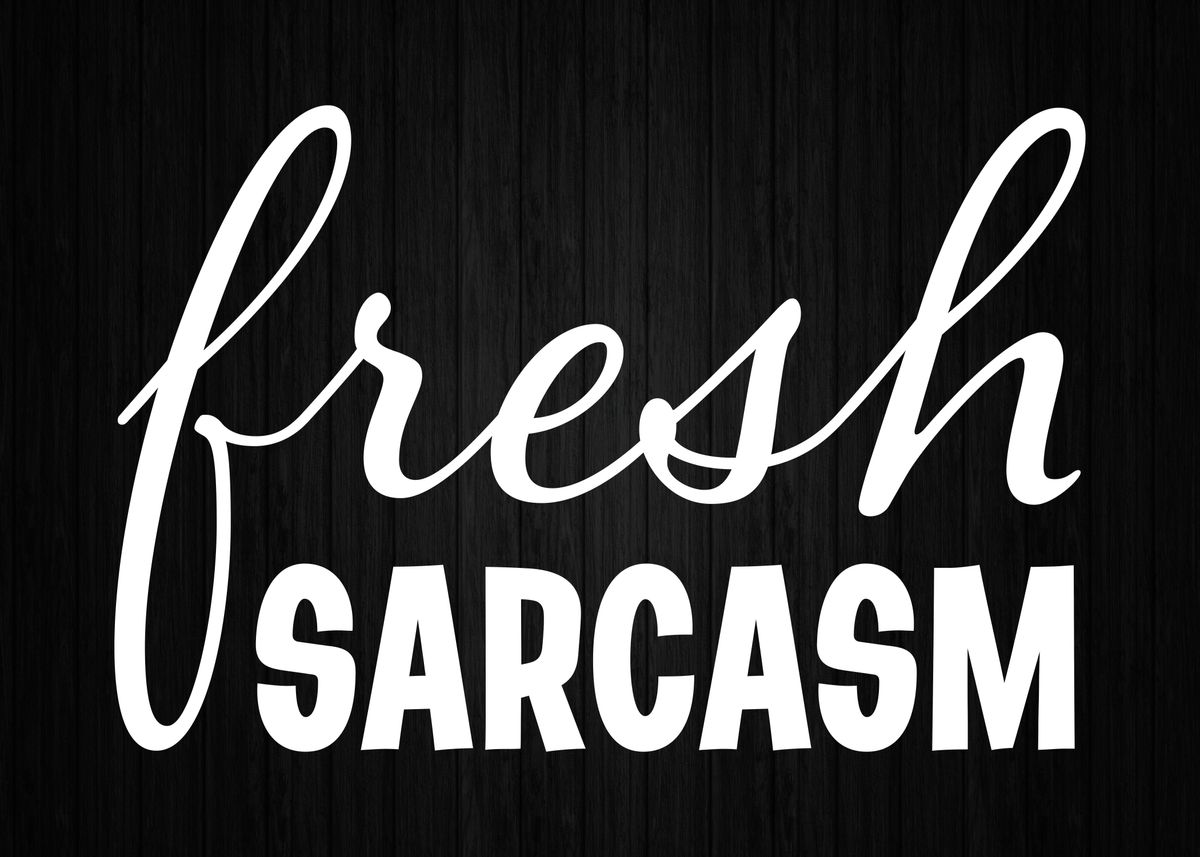 'Fresh Sarcasm' Poster, picture, metal print, paint by GOHAN | Displate
