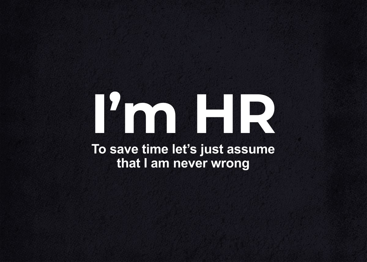 'I am HR Human Resources' Poster, picture, metal print, paint by Uber ...