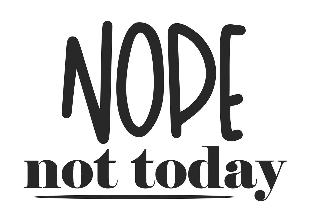 'Nope Not Today' Poster, picture, metal print, paint by GOHAN | Displate
