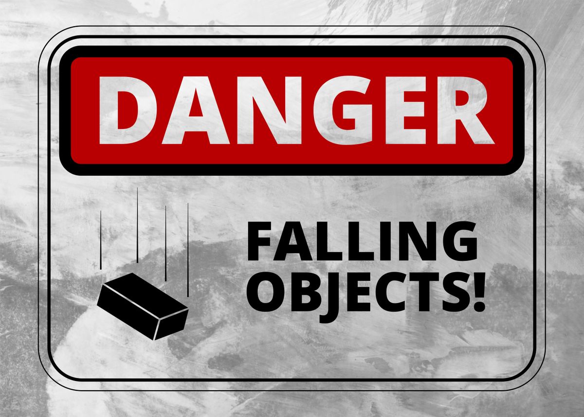 'falling object warning' Poster, picture, metal print, paint by ...