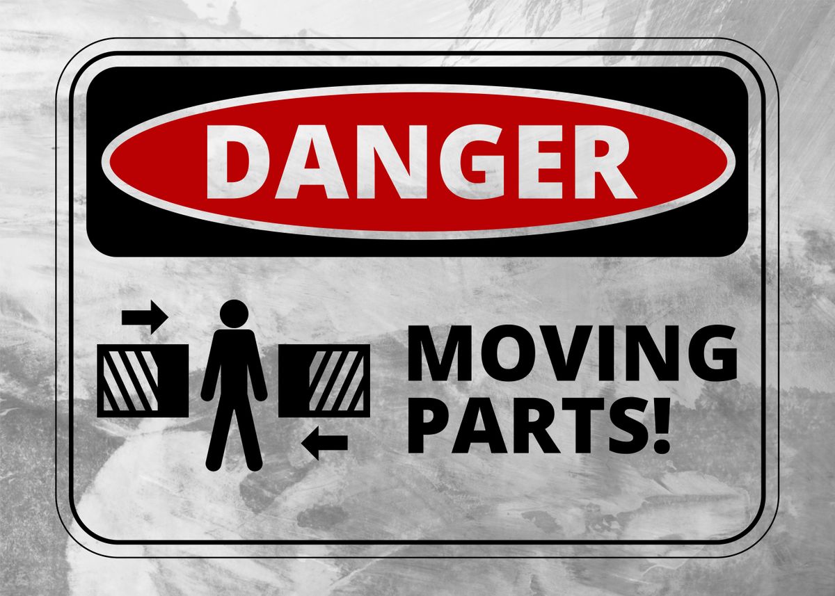'moving parts warning sign ' Poster, picture, metal print, paint by ...