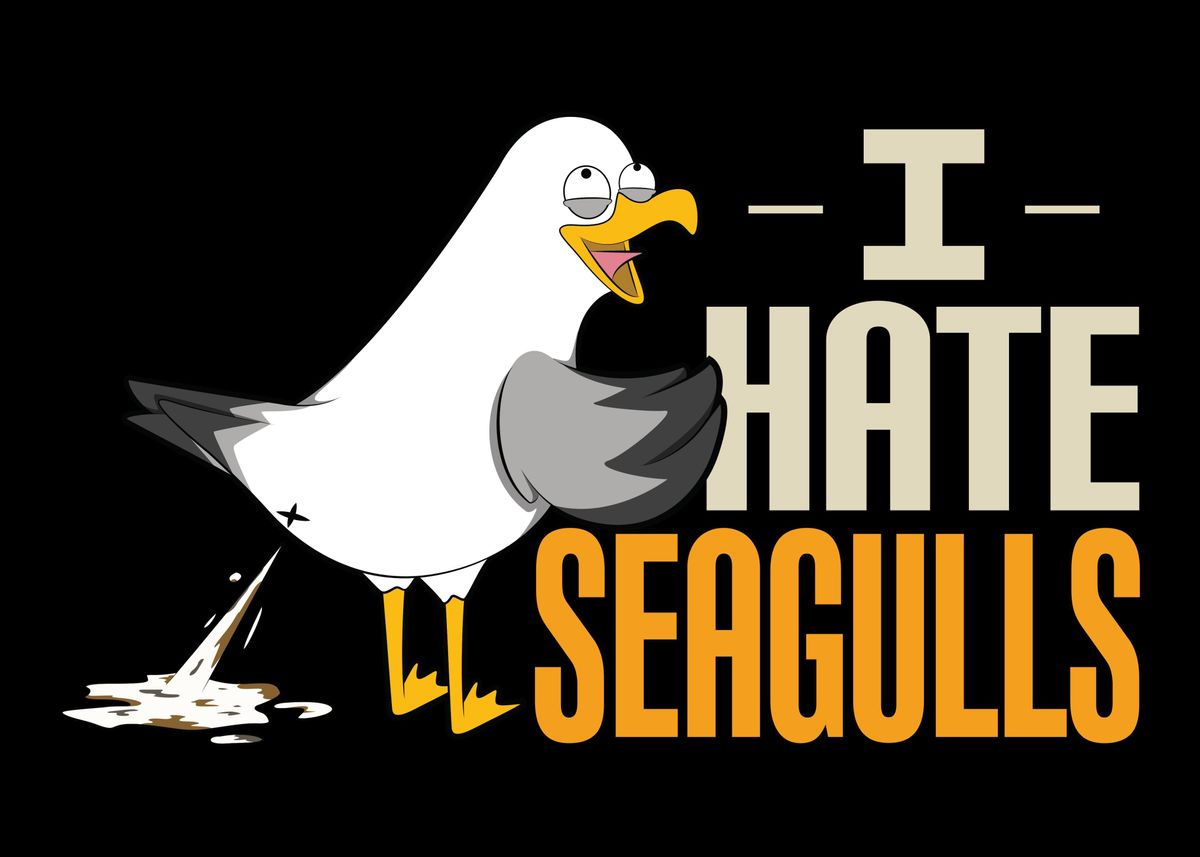 'I Hate Seagulls' Poster, picture, metal print, paint by Hexor | Displate
