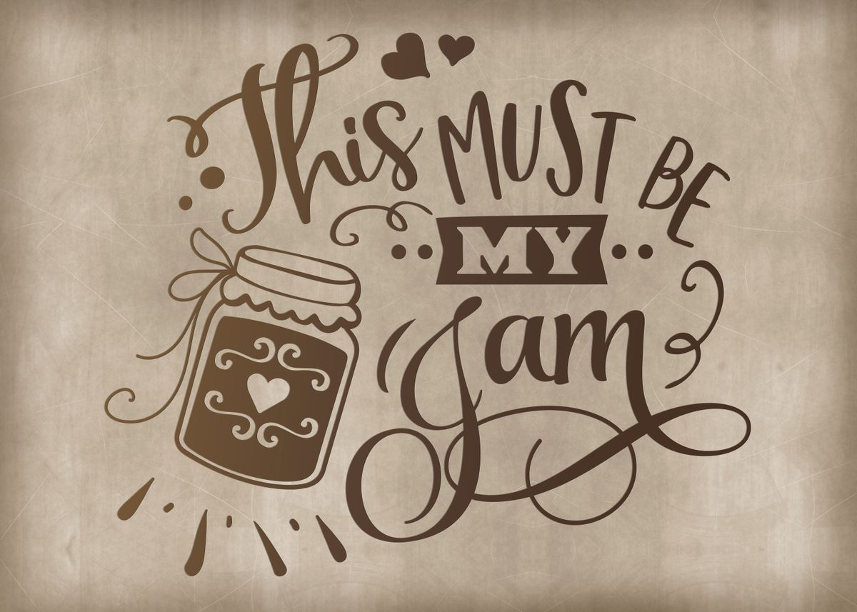 'This must be my jam' Poster, picture, metal print, paint by XandYart ...