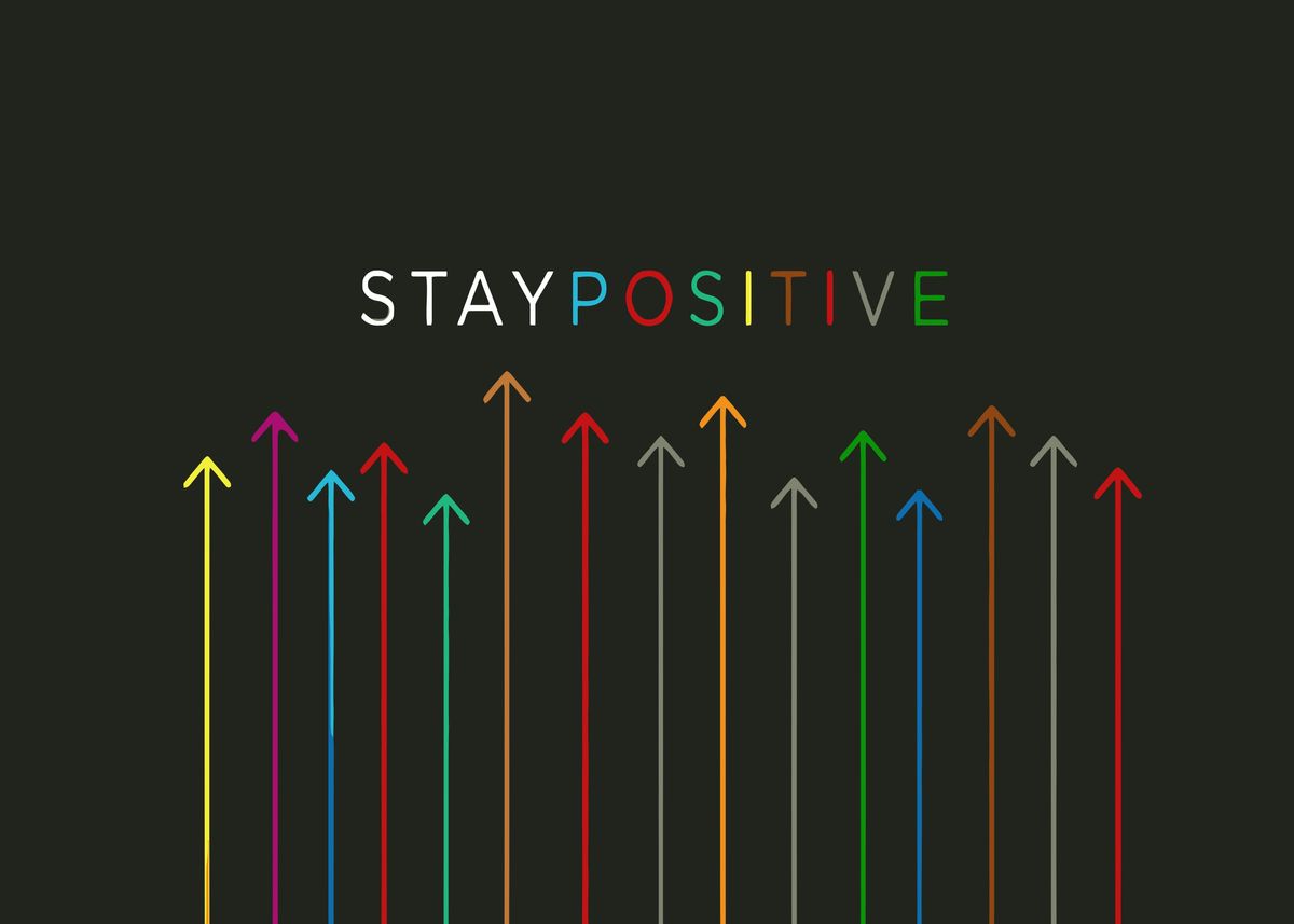 'Stay positive bright side' Poster, picture, metal print, paint by ...