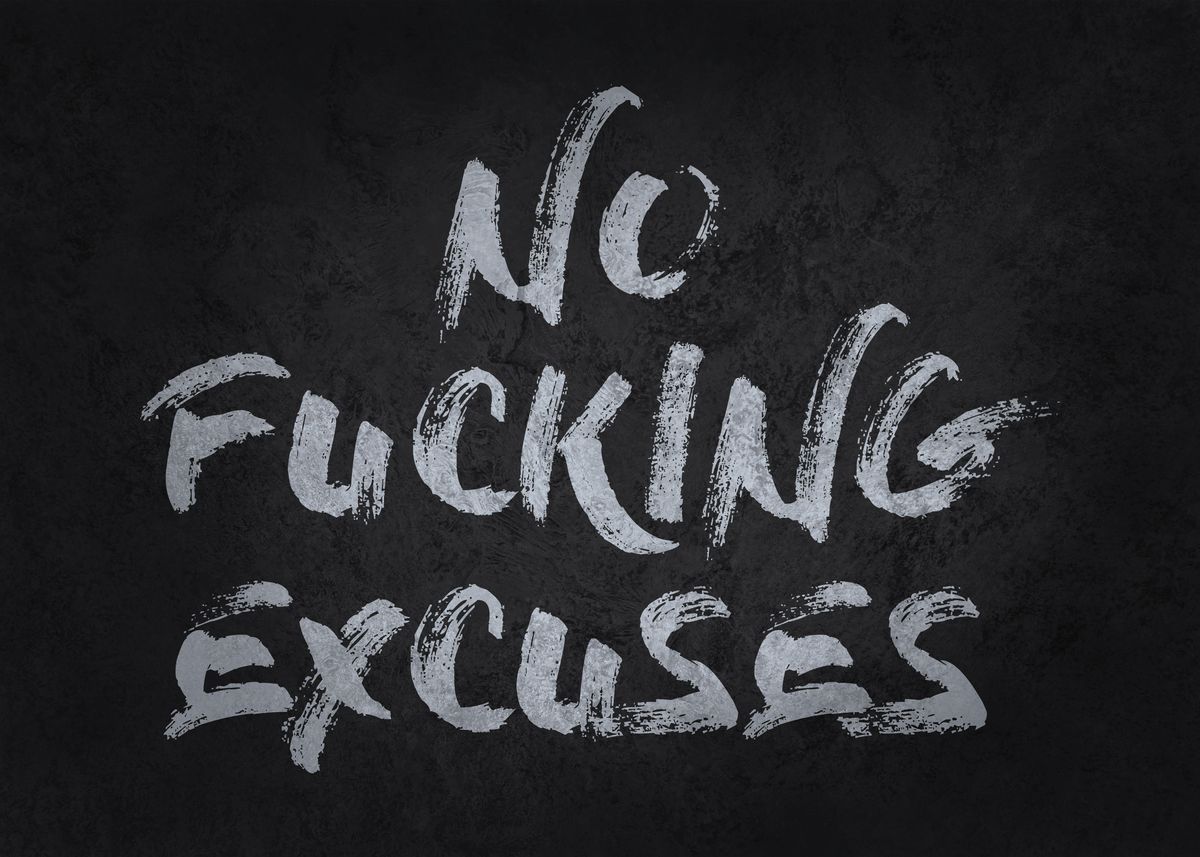 'No Excuses' Poster, picture, metal print, paint by GOHAN | Displate