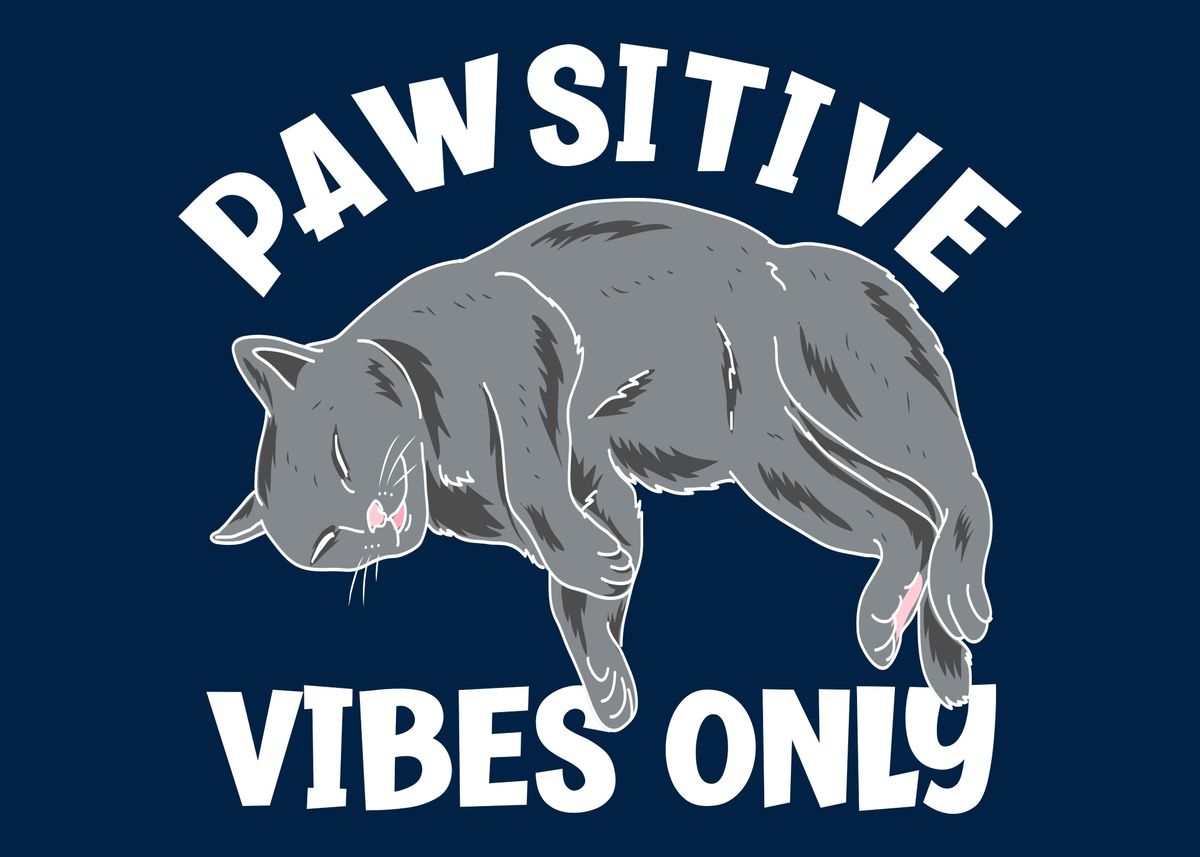 'Pawsitive Vibes Only' Poster, picture, metal print, paint by ...