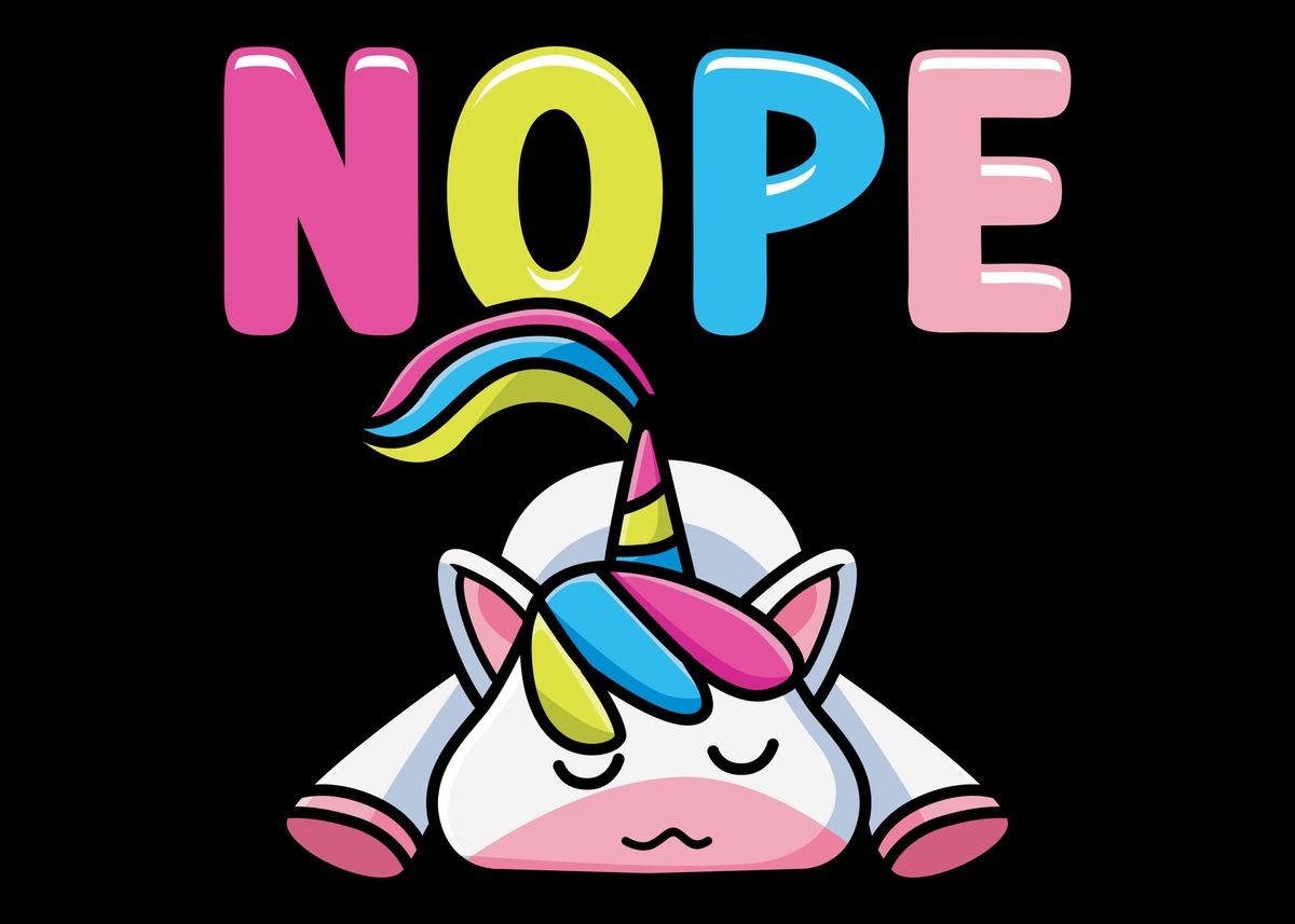 'Nope Lazy Unicorn' Poster, picture, metal print, paint by professionaldesigns | Displate