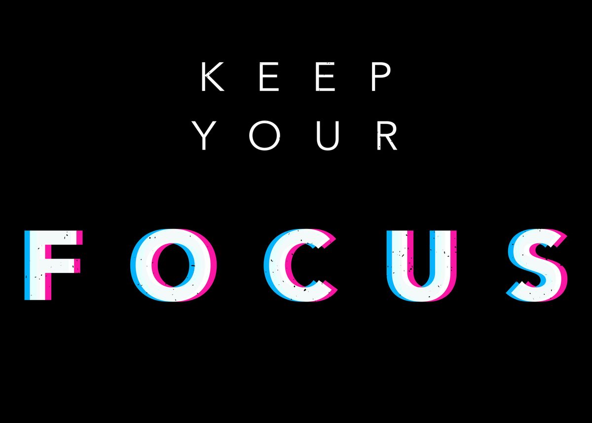 'Keep your focus Motivation' Poster by Chris Feil | Displate