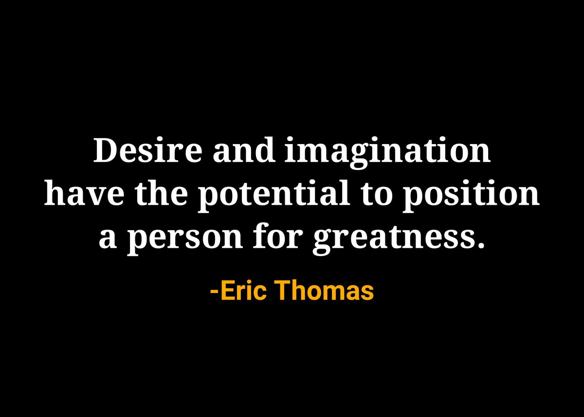 'Eric Thomas Quote ' Poster, picture, metal print, paint by DIMS | Displate