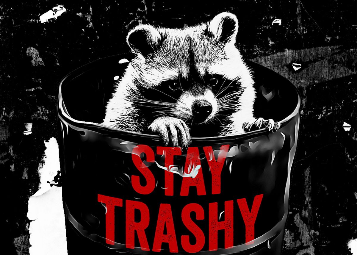 'Stay Trashy' Poster, picture, metal print, paint by Ba Ab | Displate