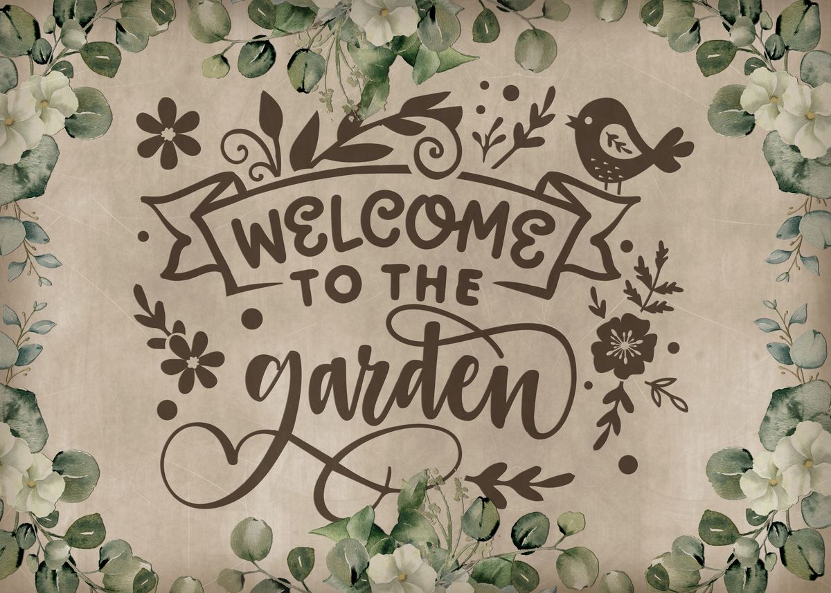 'Welcome to the garden' Poster, picture, metal print, paint by XandYart ...