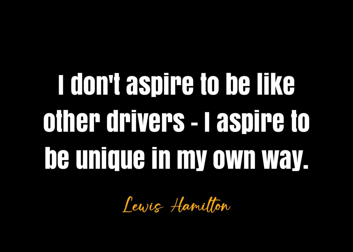 'Lewis Hamilton Quote ' Poster, picture, metal print, paint by KAZE ...