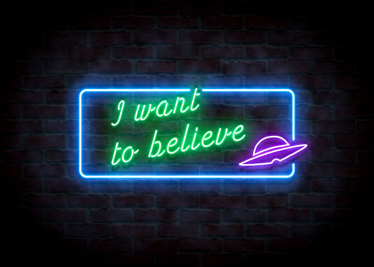 'I want to believe' Poster, picture, metal print, paint by Anna Balmora ...