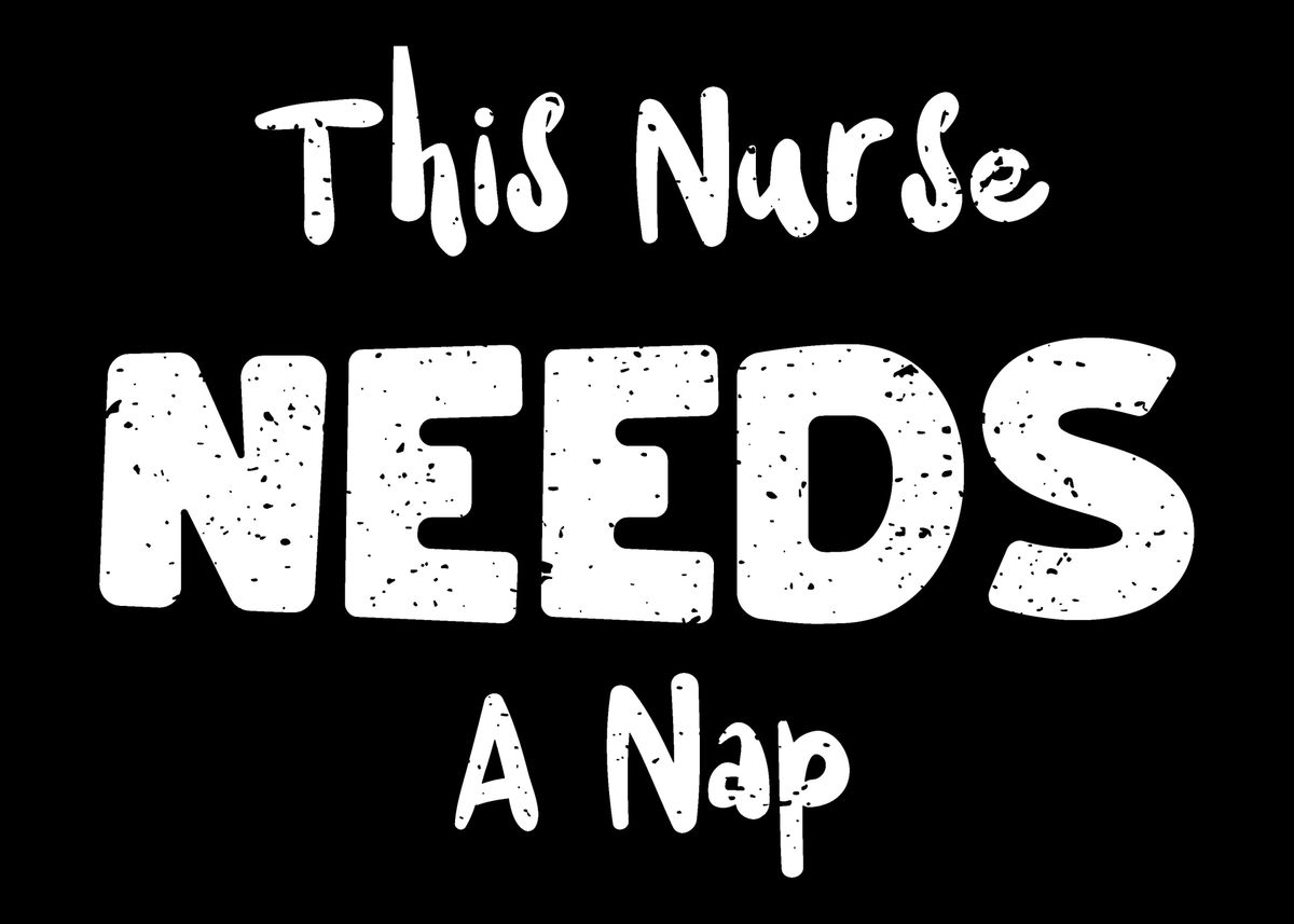 'This Nurse Needs A Nap' Poster by DesignsByJnk5 | Displate