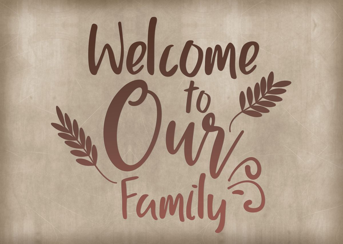 'Welcome to our family' Poster, picture, metal print, paint by XandYart ...