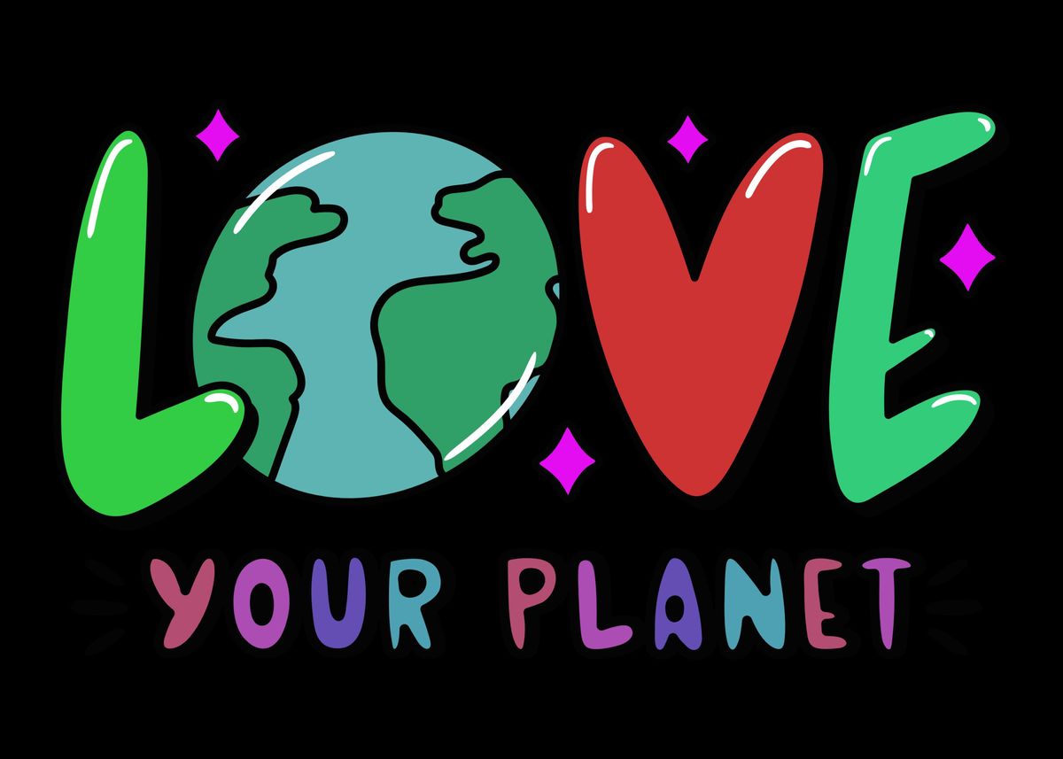 'Love your planet' Poster, picture, metal print, paint by fansinn ...