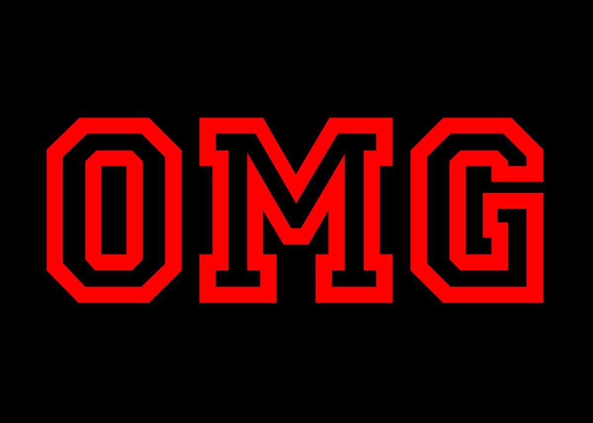 'OMG' Poster, picture, metal print, paint by Bruce Stanfield | Displate