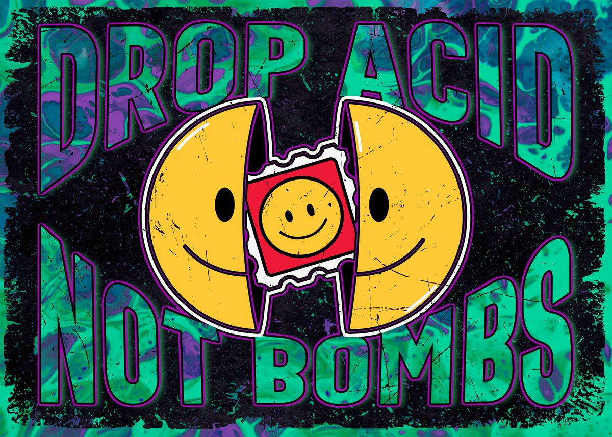 'Drop Acid Not Bombs' Poster, picture, metal print, paint by Chase ...