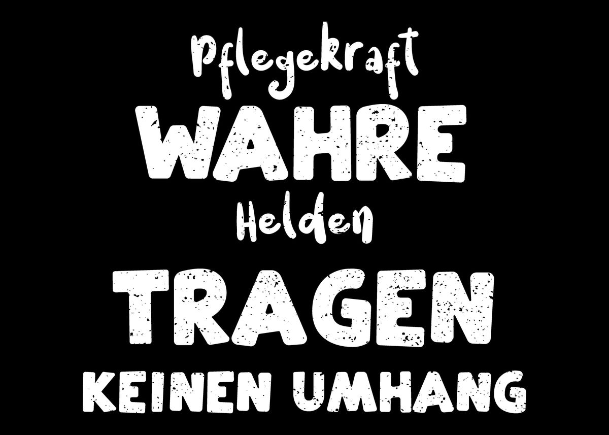 Pflegekraft Wahre Helden T Poster By Designsbyjnk5 Displate 2146