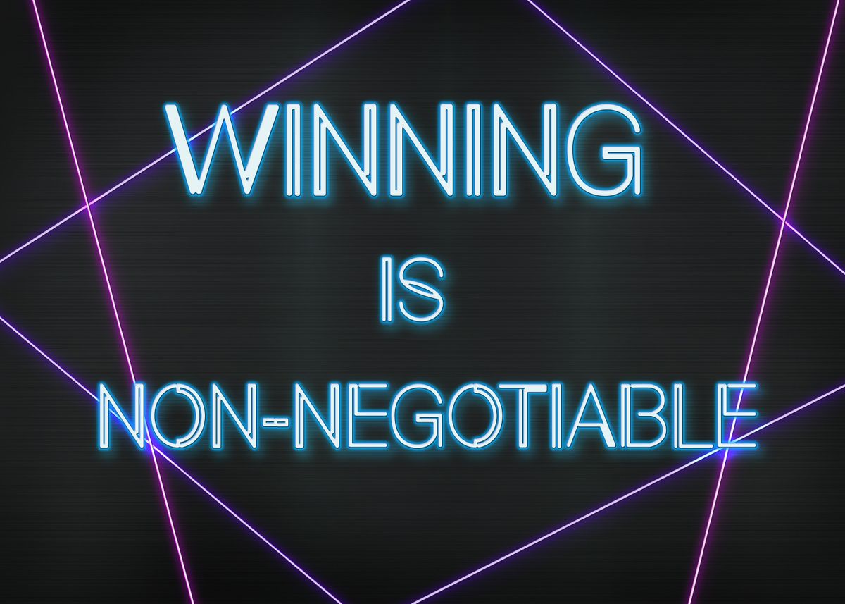 'Winning is non negotiable' Poster, picture, metal print, paint by ...