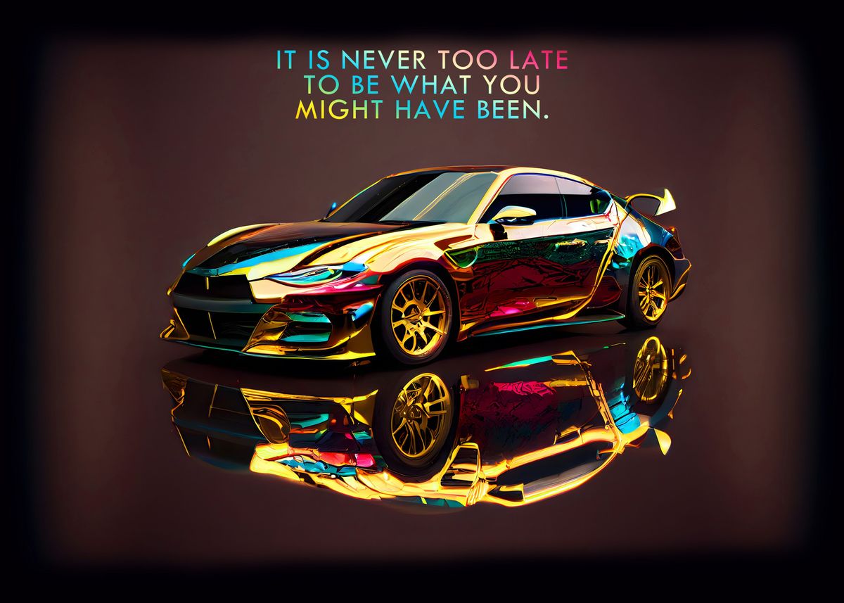 'It is never too late' Poster, picture, metal print, paint by Anderson ...