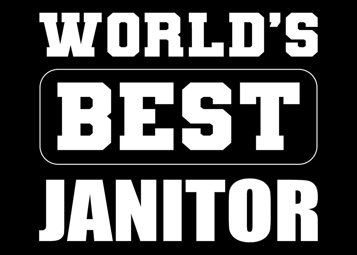 'Worlds Best Janitor House' Poster by Powdertoastman | Displate
