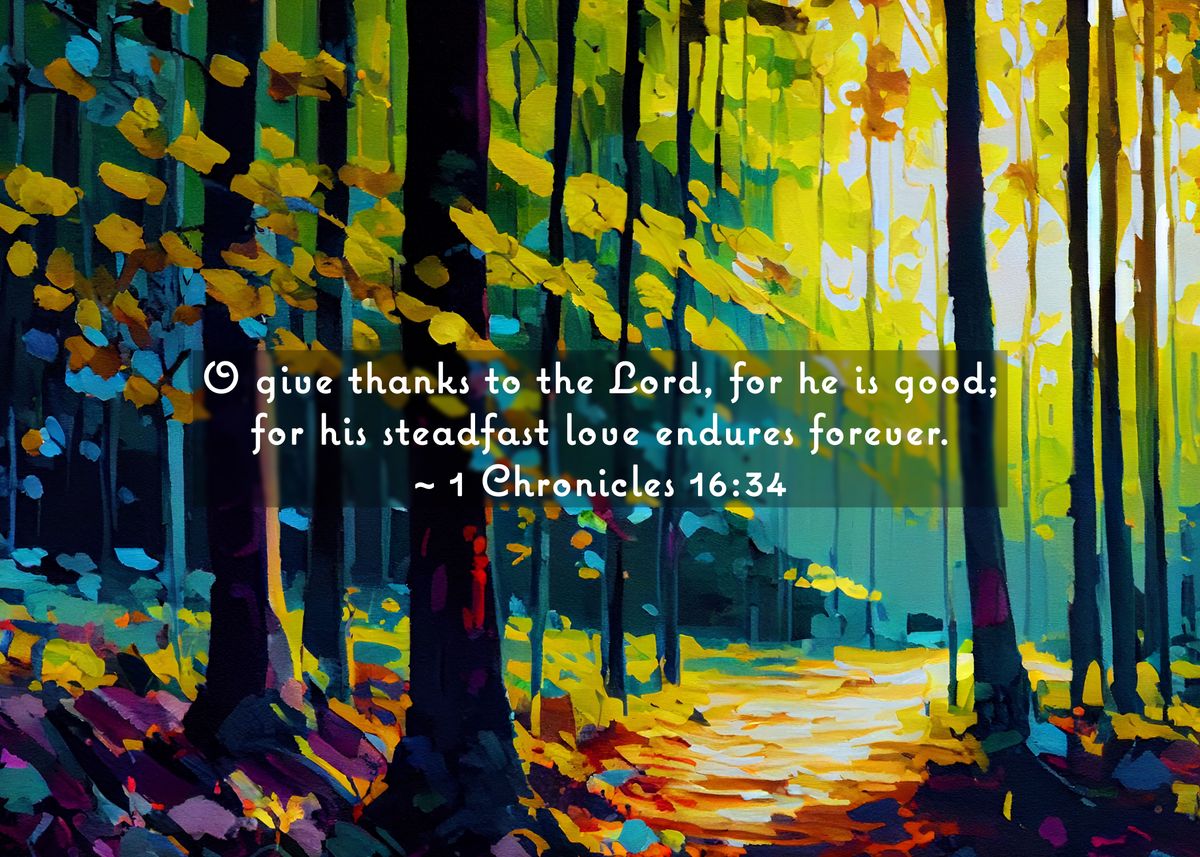 '1 Chronicles 16 34' Poster, picture, metal print, paint by Sycaid ...