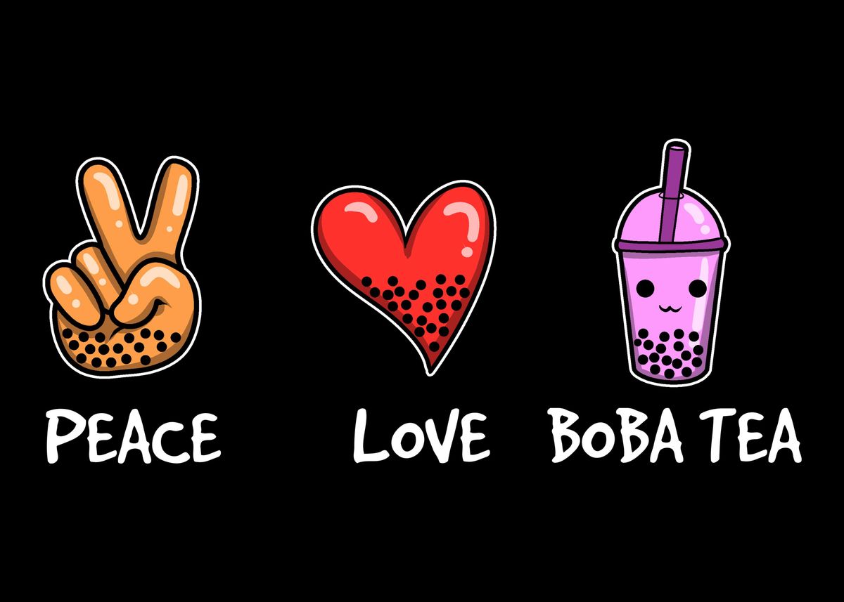 'Peace Love Boba Tea' Poster by Hexor | Displate