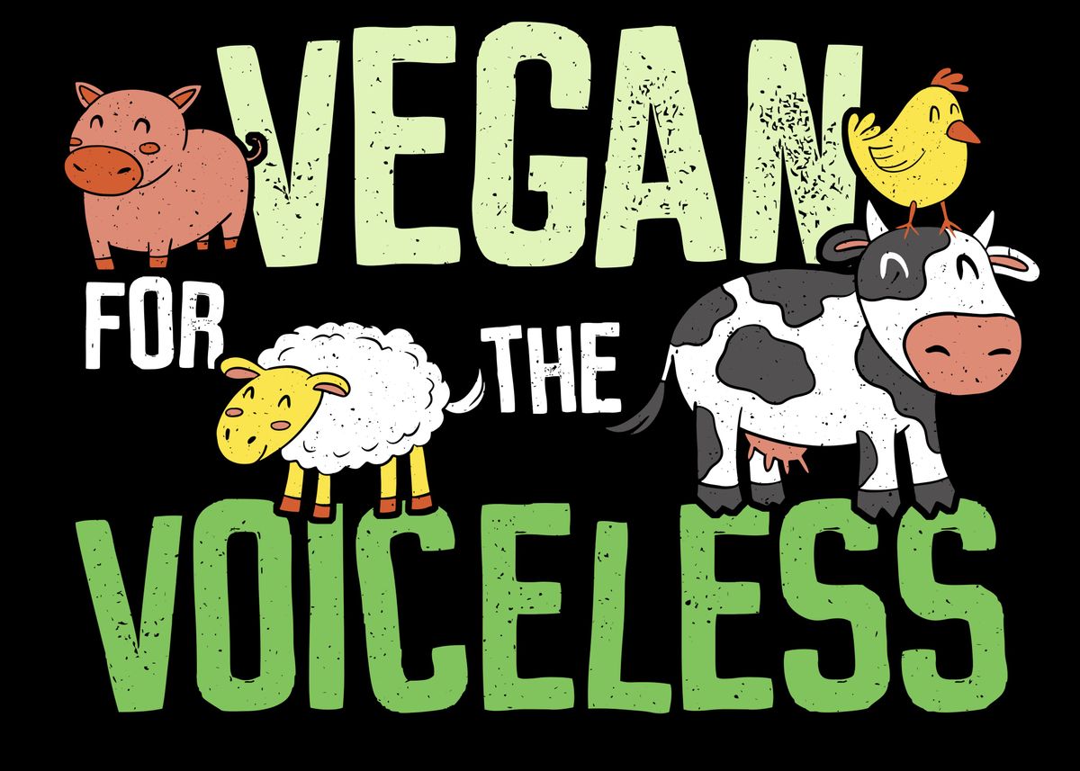'Vegan for the Voiceless' Poster, picture, metal print, paint by Chris ...