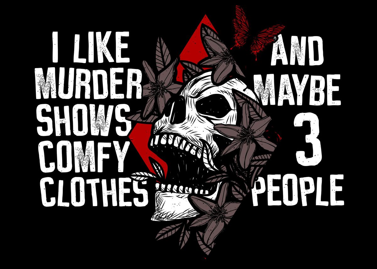 'Murder Shows Comfy Clothes' Poster, picture, metal print, paint by ...