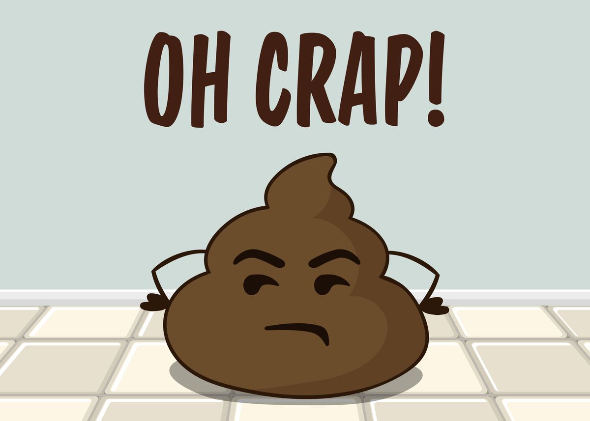 'Oh Crap Funny Poop' Poster, picture, metal print, paint by 84PixelDesign | Displate