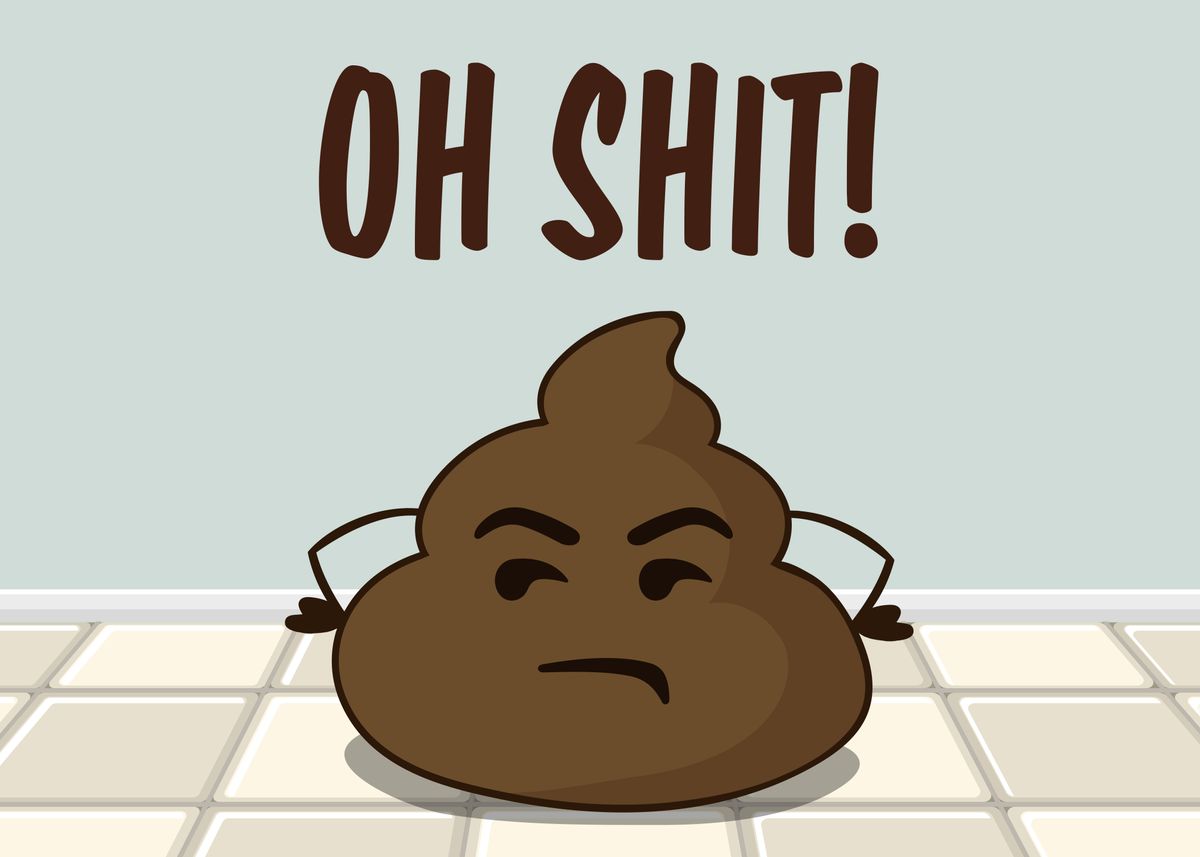 'Oh Shit Funny Poop' Poster, picture, metal print, paint by ...