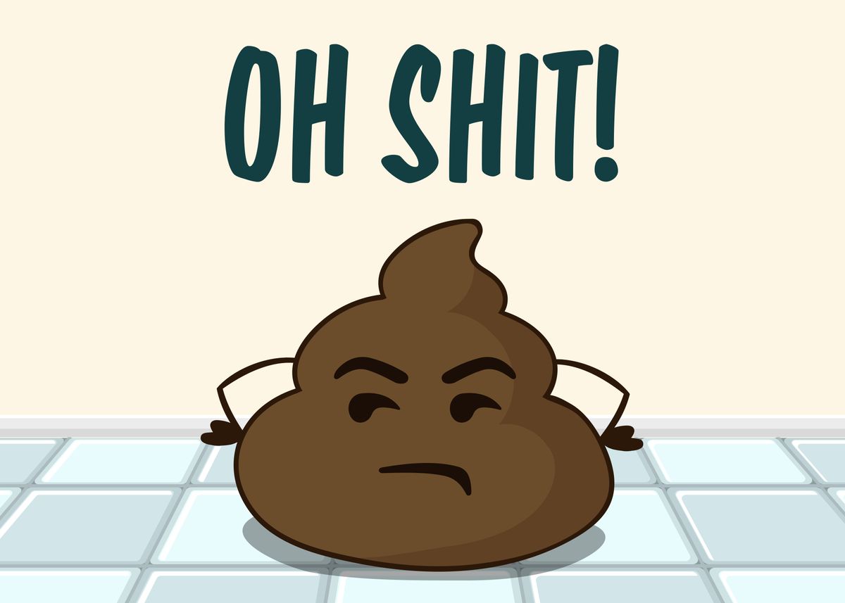 'Oh Shit Funny Poop' Poster, picture, metal print, paint by ...