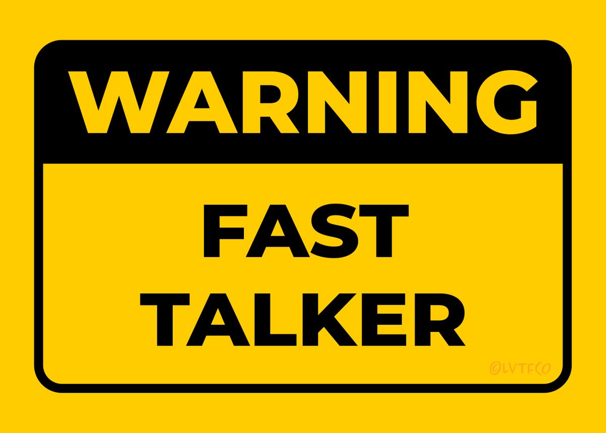 'WARNING Fast Talker' Poster, picture, metal print, paint by LVTFCO ...