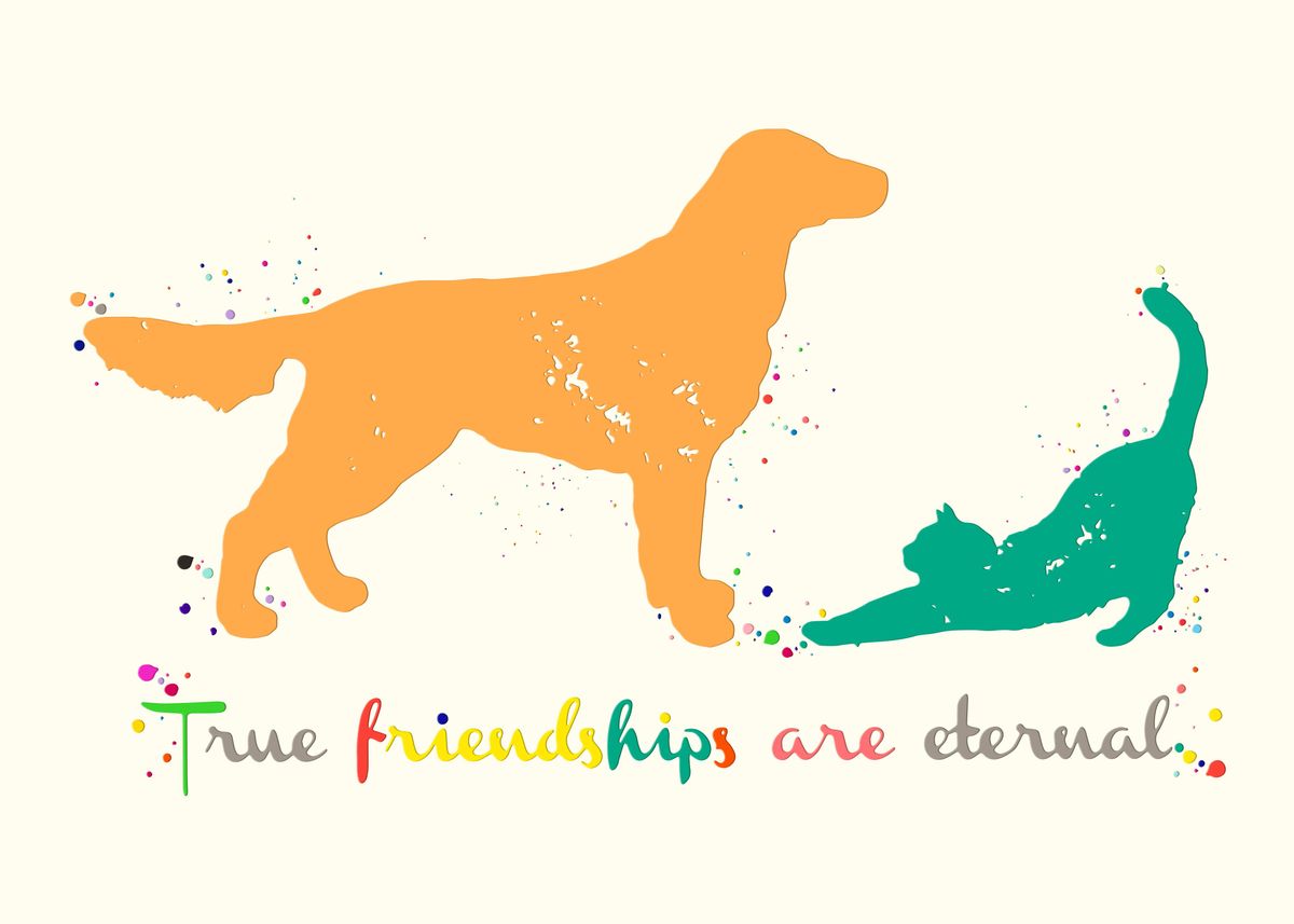 'Cat and Dog Friend Quote' Poster by Dutton Jerrell | Displate