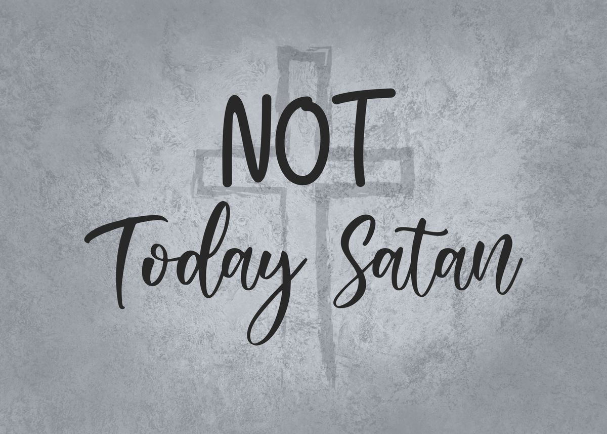 'Not Today Satan' Poster, picture, metal print, paint by GOHAN | Displate