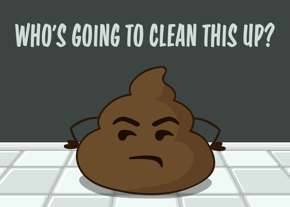 'Whos Going To Clean This' Poster by 84PixelDesign | Displate