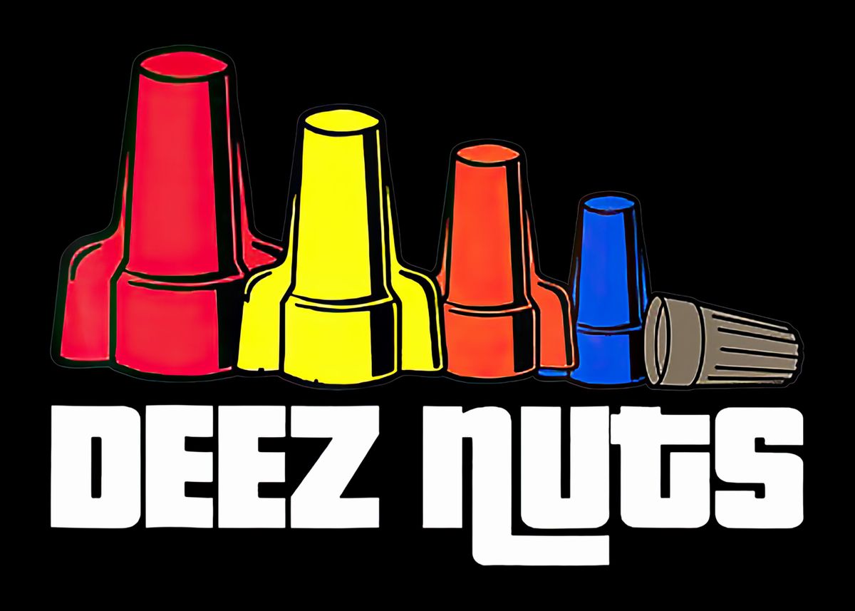 'Deez Nuts Electrician' Poster, picture, metal print, paint by Mia ...