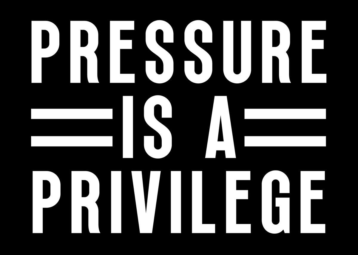 'Pressure Is A Privilege' Poster by Yess | Displate