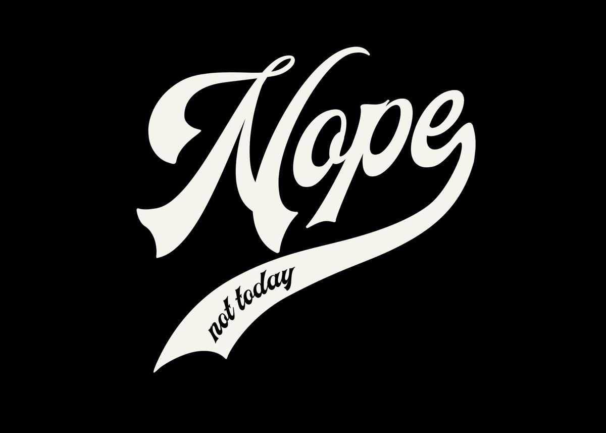 'Nope' Poster, picture, metal print, paint by Melonseta | Displate