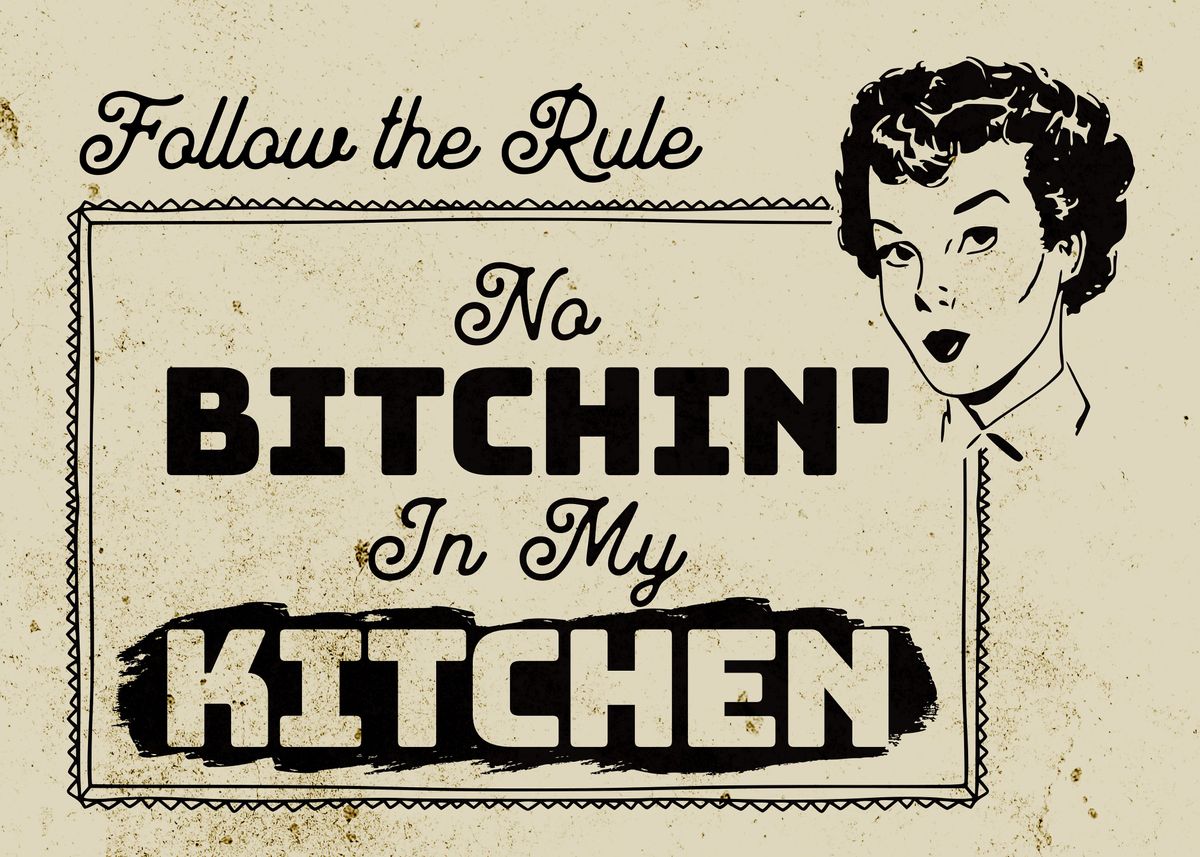 'No Bitchin In My Kitchen' Poster by Jovana | Displate