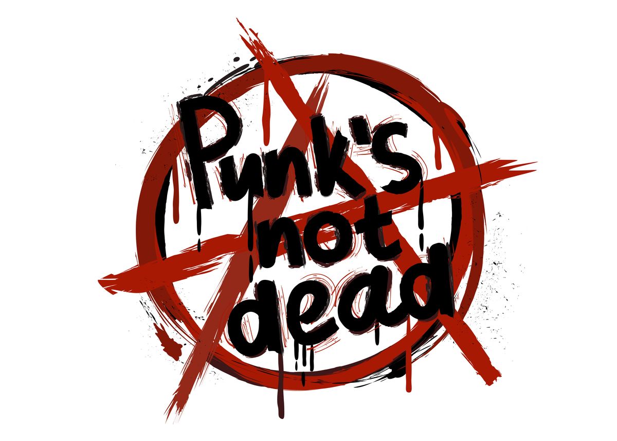 'Punk not dead ' Poster, picture, metal print, paint by Anil Gamble ...