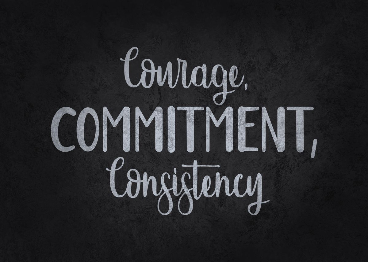 'Courage and Consistency' Poster, picture, metal print, paint by CHAN ...
