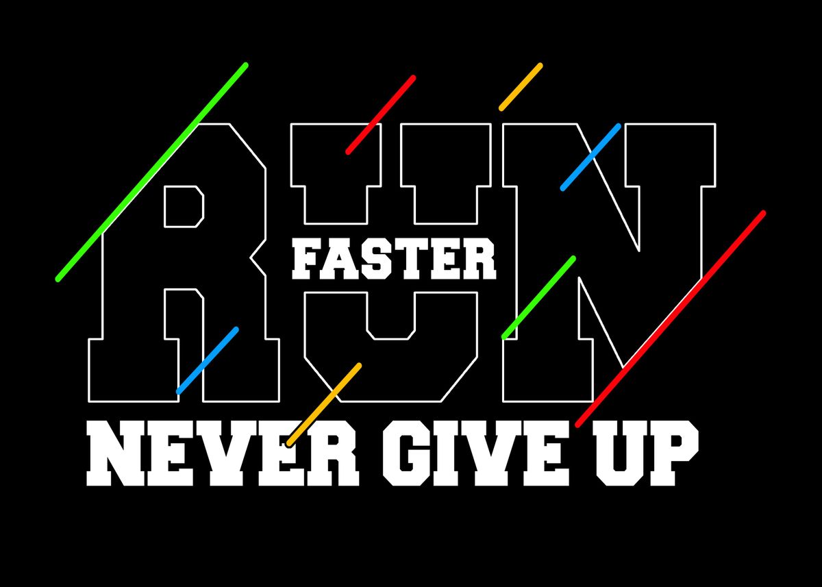 'Run Faster Never Give Up' Poster, picture, metal print, paint by QTK ...